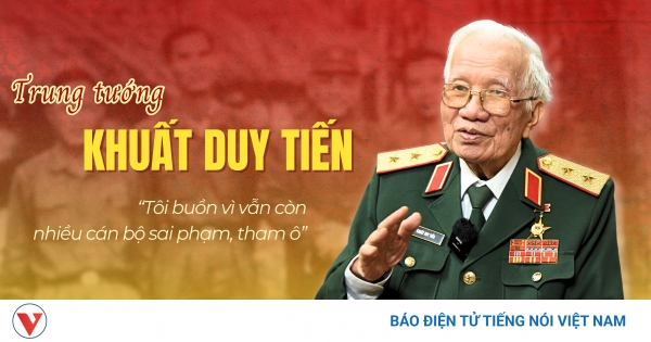 Trung tướng Khuất Duy Tiến: “Tôi buồn vì vẫn còn nhiều cán bộ sai phạm, tham ô” | VOV.VN